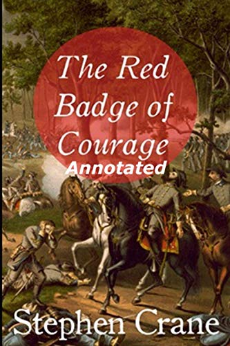 The Red Badge of Courage Annotated by Stephen Crane | Goodreads