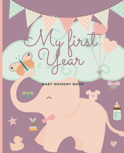 My First Year , Baby Memory Book first year Girl: A Baby Journal Memory ...