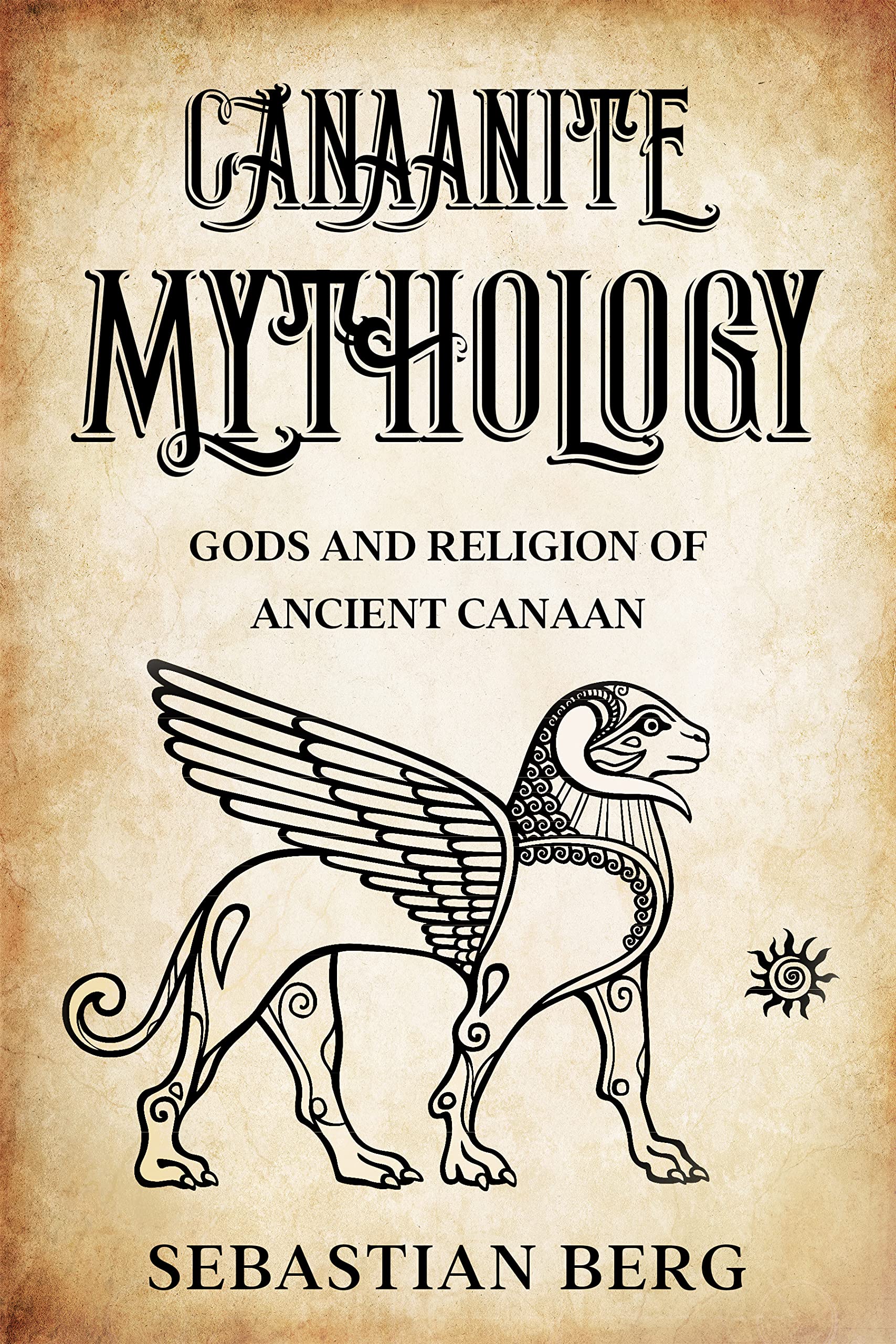 Canaanite Mythology: Gods and Religion of Ancient Canaan by Sebastian ...
