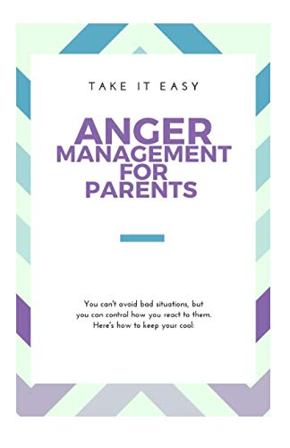 Anger management For Parents by Ben Mark | Goodreads