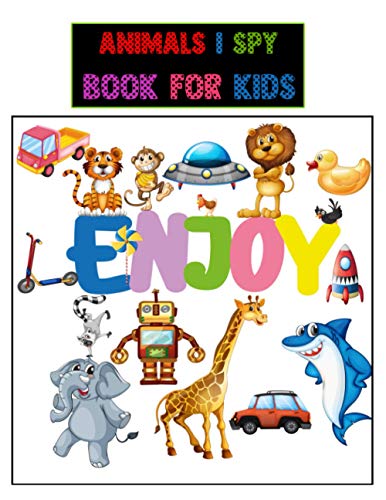 Animals I Spy Book For Kids: A Fun Guessing Game for 2-4 Year Old's Fun ...