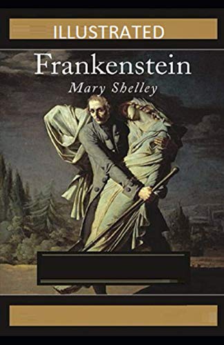 Frankenstein Illustrated by Mary Wollstonecraft Shelley | Goodreads