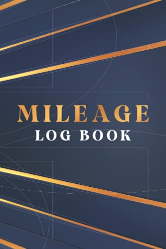Mileage Log Book: Daily Vehicle Mileage Log Book Tracker for Personal ...