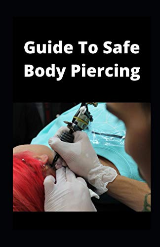 Guide To Safe Body Piercing by Ben Mark | Goodreads