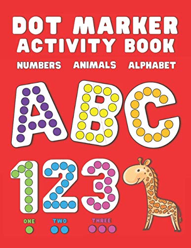 Dot Marker Activity Book: Numbers, Animals, Alphabet: BIG Guided Dots ...