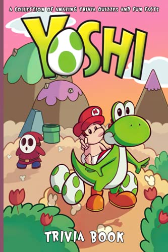 Quizzes Fun Facts Yoshi Trivia Book: Timeless Trivia Questions, Teasers ...