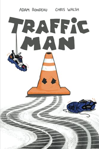 Traffic Man: The Satirical Superhero Story Nobody Asked For by Adam ...