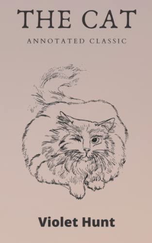The Cat: Annotated Classic (Animal Biographies) by Violet Hunt | Goodreads