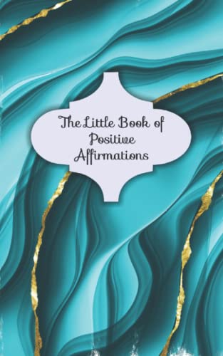 The Little Book of Positive Affirmations by Ray Castlehow | Goodreads