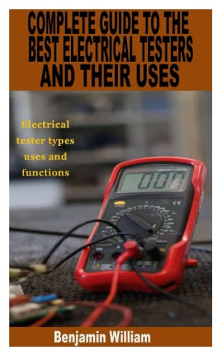 COMPLETE GUIDE TO THE BEST ELECTRICAL TESTERS AND THEIR USES ...
