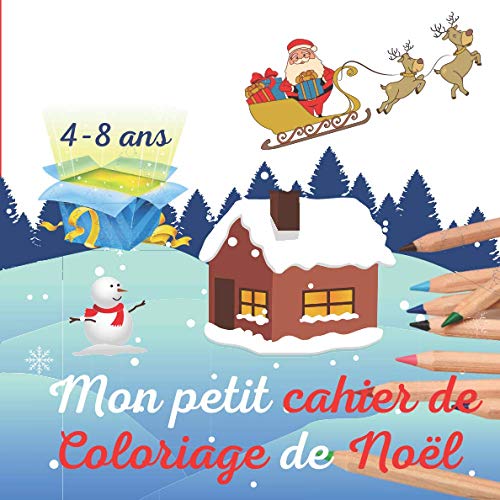 Mon petit cahier de Coloriage de Noël: Coloriage de Noël pour les tout ...