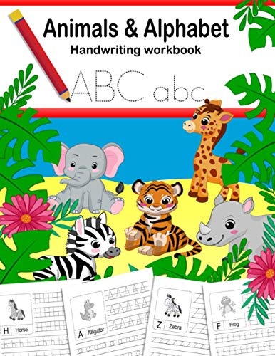 Animals and Alphabet Handwriting Practice Workbook: Writing practice ...