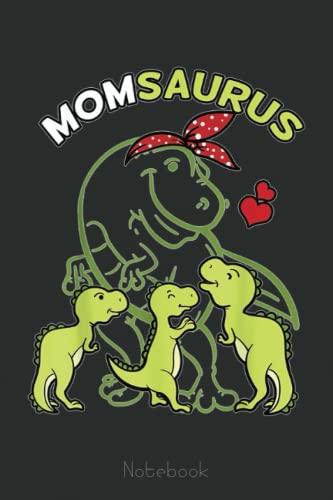 Momsaurus Mom Tyrannosaurus Dinosaur Mommy Parents Day Notebook: Cute ...