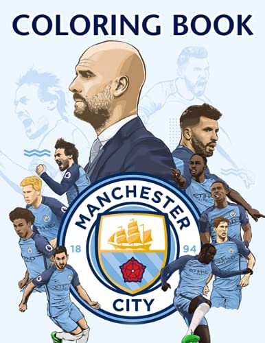 Manchester City Coloring Book: Great Gifts For Fans To Relax And ...