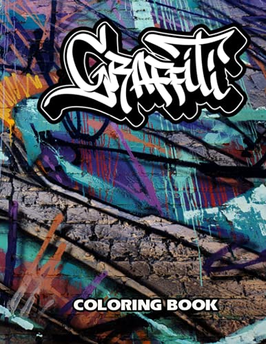 Graffiti Coloring Book: Lots Of Fun Graffiti Art Coloring Pages, Street ...