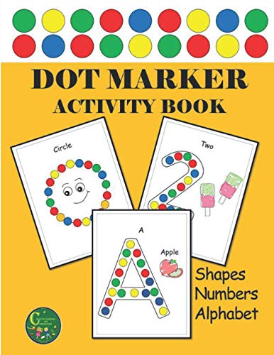 Dot Marker Activity Book: Shapes Numbers Alphabet by Aditi Jain | Goodreads