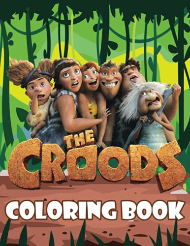 The Croods Coloring Book: A Fun Coloring Book with High Quality Images ...