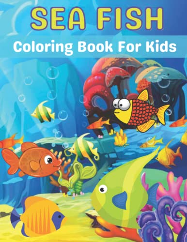 Sea Fish Coloring Book For Kids: Cute Fish Coloring Book For Kids Ages ...