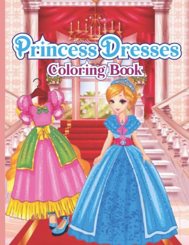 Princess Dresses Coloring Book: Amazing princess fashion Dress coloring ...