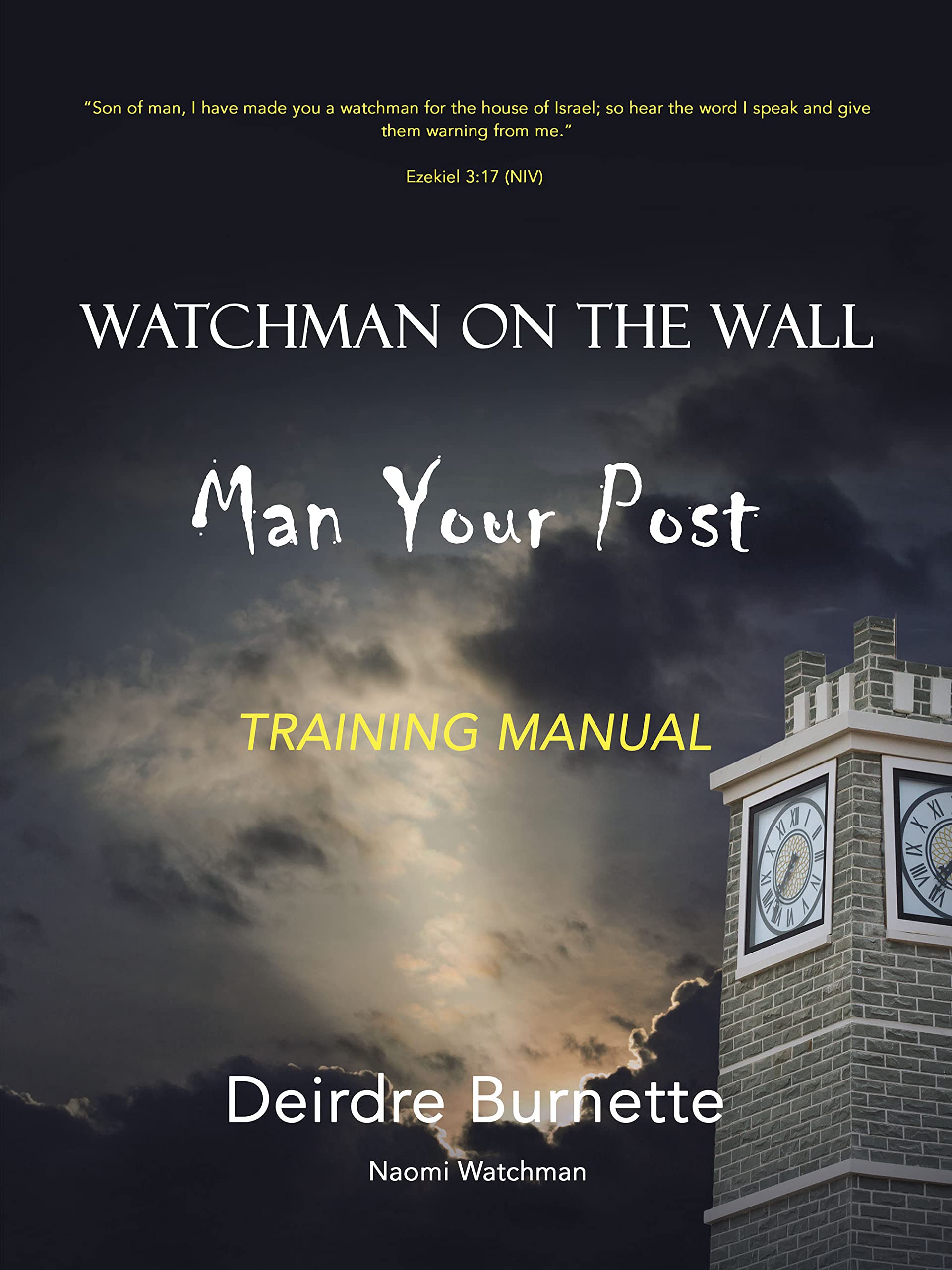 Watchman on the Wall Man Your Post: Training Manual by Deirdre Burnette ...