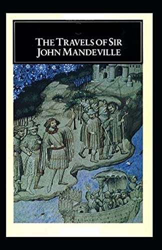 The Travels of Sir John Mandeville Annotated by John Mandeville | Goodreads