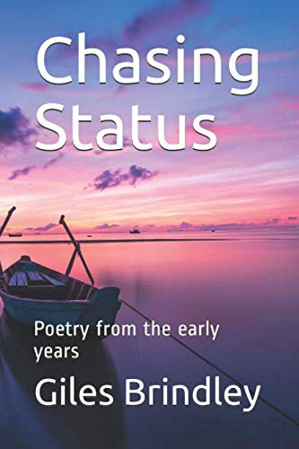Chasing Status: Poetry from the early years by Giles Brindley | Goodreads