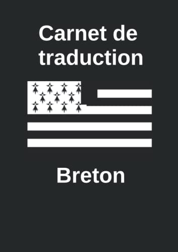 Carnet de traduction Breton: A remplir avec vos mots et traductions by ...
