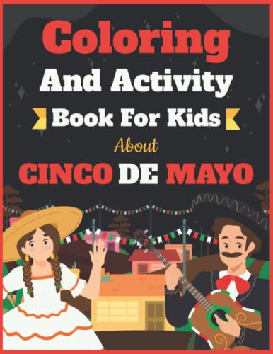 Coloring and activity book for kids about Cinco De Mayo: Mexican ...
