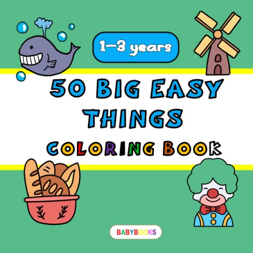 50 BIG EASY THINGS COLORING BOOK: Big things coloring book for kids ...