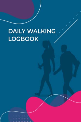 Daily Walking Logbook: Journal to keep track of your daily walks with ...