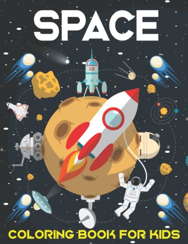 Space Coloring Book For Kids: Planets, Space Ships, Outer Space ...