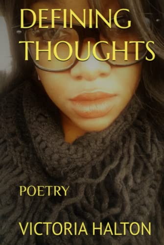 DEFINING THOUGHTS: POETRY by Victoria Halton | Goodreads