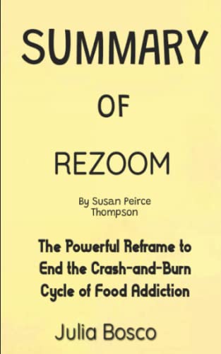 SUMMARY OF REZOOM BY SUSAN PEIRCE THOMPSON: The Powerful Reframe to End ...