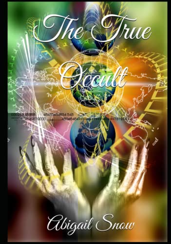 The True Occult: Your Guide To The Occult by Abigail Snow | Goodreads