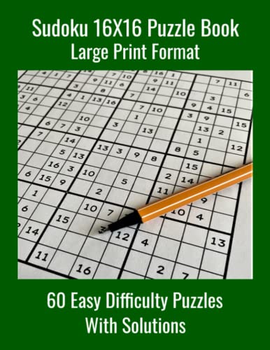 Sudoku 16X16 Puzzle Book [EASY]: Sudoku Puzzles Book with Solutions: 60 ...