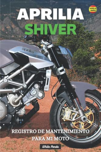 APRILIA SHIVER: REGISTRO DE MANTENIMIENTO PARA MI MOTO: LIBRO PARA ...