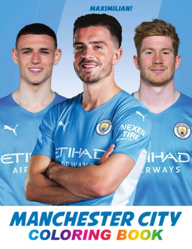 Manchester City Coloring Book: Ideal Gift for Kids Teens Adults Who ...