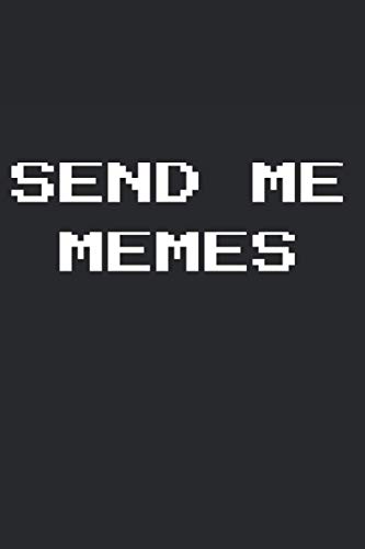 Send Me Memes Journal: Meme Journal by Doug Blackman | Goodreads