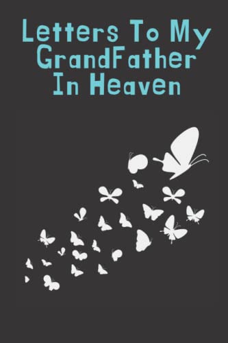 Letters To My GrandFather In Heaven: Grief Quote Journal Grieving the ...