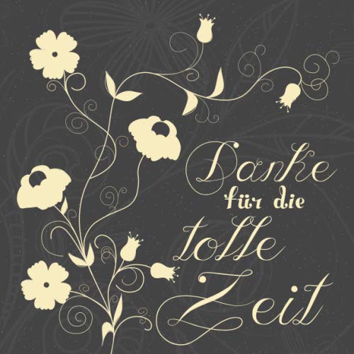 Danke für die tolle Zeit: Gästebuch I Erinnerungsalbum für den Abschied ...