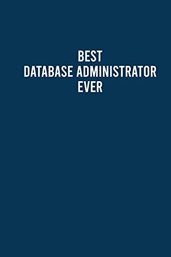Best Database Administrator Ever: Funny Database Administrator Lined ...
