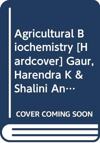 Agricultural Biochemistry by Harendra K & Shalini Anand Gaur | Goodreads