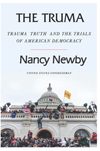 The Trauma: Truth and the Trials of American Democracy by Nancy Newby ...