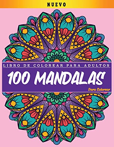 Libro de colorear para adultos: 100 mandalas para colorear | Diseños de mandala para aliviar el ...