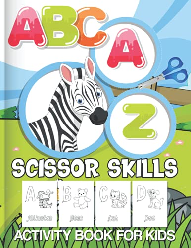 ABC Scissor Skills Activity Book For Kids: A Fun ABC Animal Scissor ...