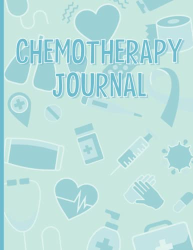 Chemotherapy Journal: Cancer Medical Treatment Record Book ...
