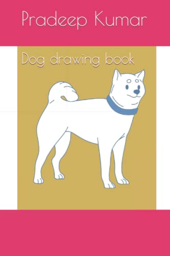 Dog drawing book by Mr Pradeep kumar | Goodreads