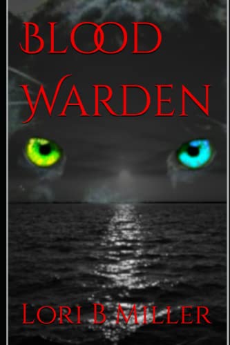 Blood Warden by Lori B. Miller | Goodreads