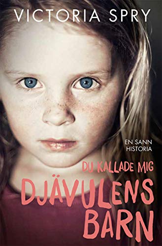 Du kallade mig djävulens barn by Victoria Spry | Goodreads