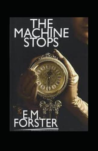 The Machine Stops (illustrated edition) by E.M. Forster | Goodreads